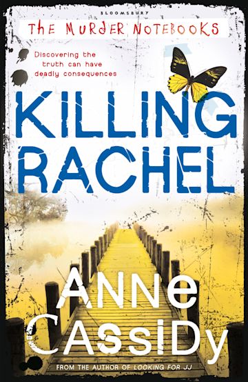 Killing Rachel: The Murder Notebooks: Anne Cassidy: Bloomsbury Children ...
