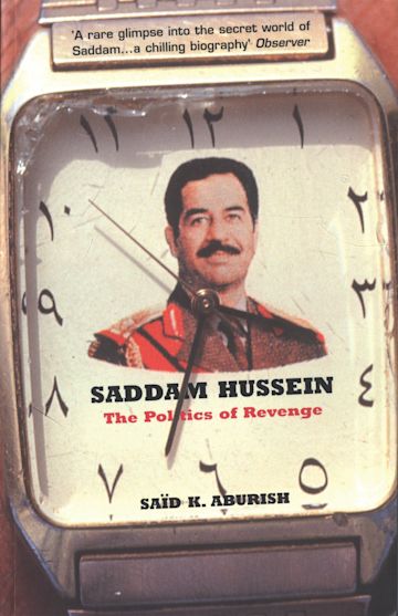 Saddam Hussein: The Politics of Revenge: Saïd K. Aburish: Bloomsbury ...