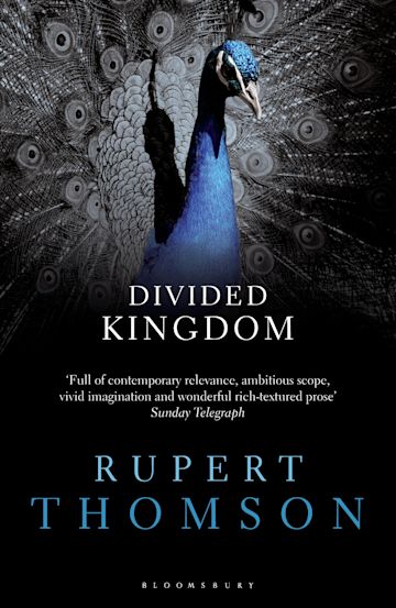 Divided Kingdom: : Rupert Thomson: Bloomsbury Paperbacks