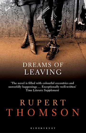 Dreams of Leaving: : Rupert Thomson: Bloomsbury Paperbacks