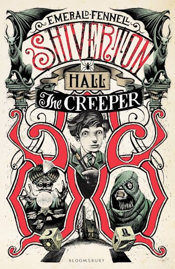The Creeper Shiverton Hall Emerald Fennell Bloomsbury Children s Books