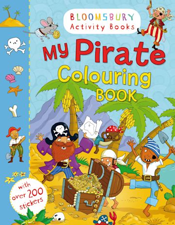 My Pirate Colouring Book: : Bloomsbury Activity Books