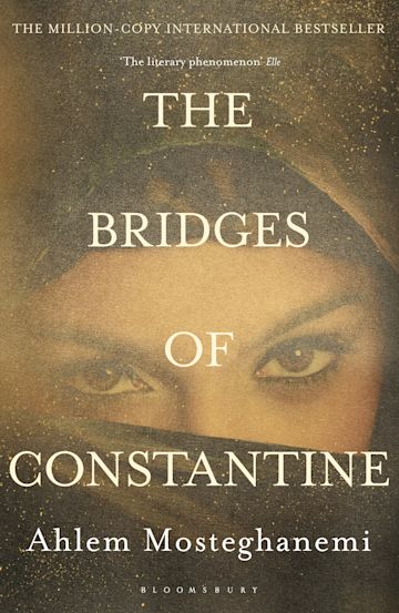 The Bridges of Constantine: : Ahlem Mosteghanemi: Bloomsbury Paperbacks