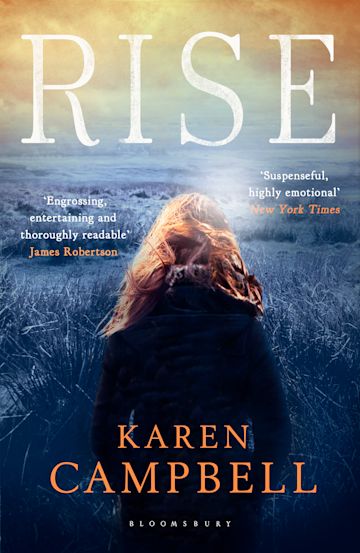 Rise: : Karen Campbell: Bloomsbury Publishing