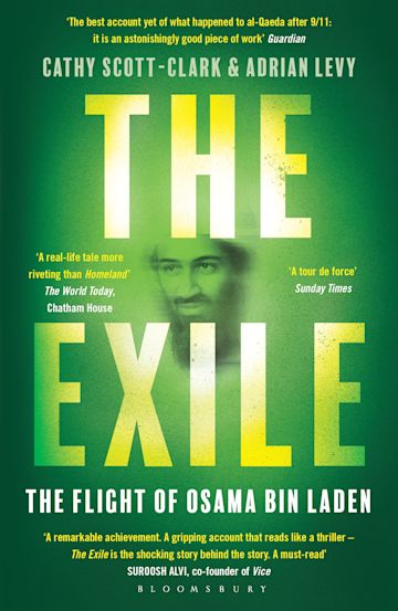 The Exile: The Flight of Osama bin Laden: Adrian Levy: Bloomsbury ...