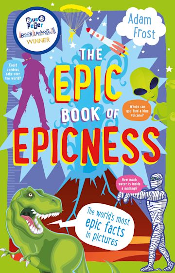 The Epic Book of Epicness: : Adam Frost: Bloomsbury Children's Books