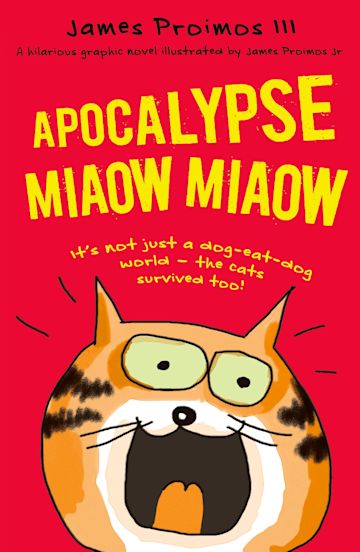 Apocalypse Miaow Miaow: : James Proimos III: Bloomsbury Children's Books