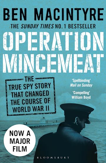 Operation Mincemeat: The True Spy Story that Changed the Course of ...