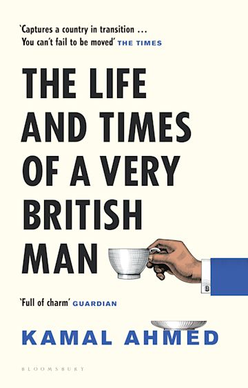 The Life and Times of a Very British Man: : Kamal Ahmed: Bloomsbury Circus