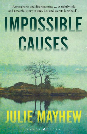 Impossible Causes: : Julie Mayhew: Raven Books