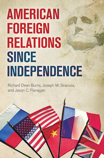 American Foreign Relations since Independence: : Richard Dean Burns ...