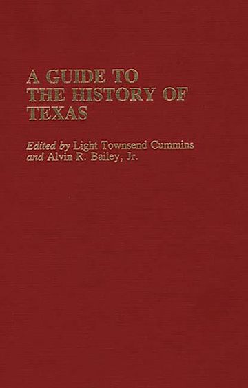 A Guide to the History of Texas: : Reference Guides to State History ...