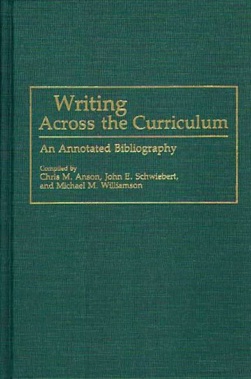 Writing Across the Curriculum: An Annotated Bibliography ...
