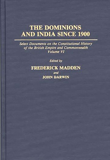The Dominions and India Since 1900: Select Documents on the ...