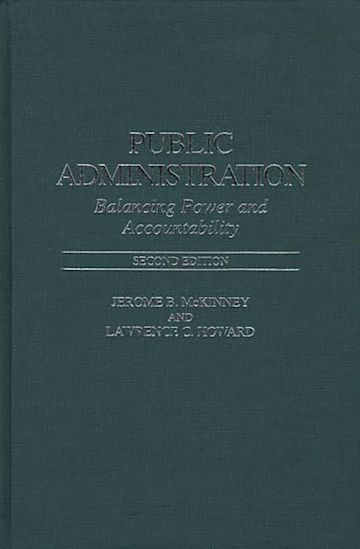 Public Administration: Balancing Power and Accountability: Lawrence C ...