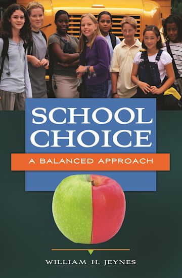 School Choice: A Balanced Approach: William H. Jeynes: Praeger