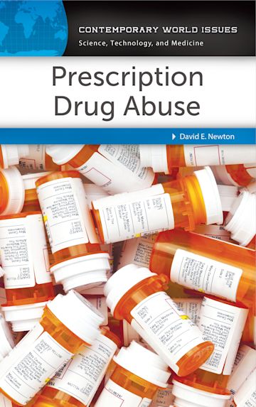 Prescription Drug Abuse: A Reference Handbook: Contemporary World ...