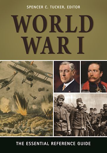 World War I: The Essential Reference Guide: Spencer C. Tucker: ABC-CLIO