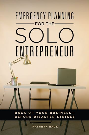 Emergency Planning for the Solo Entrepreneur: Back Up Your Business ...