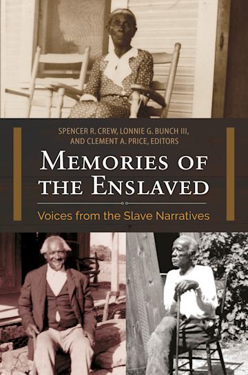 Memories of the Enslaved: Voices from the Slave Narratives: Spencer R ...