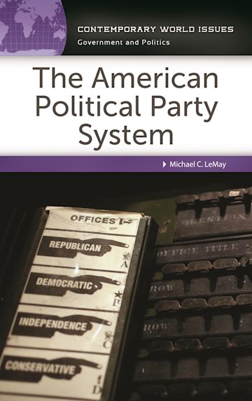 The American Political Party System: A Reference Handbook: Contemporary ...