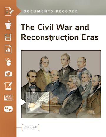 The Civil War and Reconstruction Eras: Documents Decoded: Documents ...