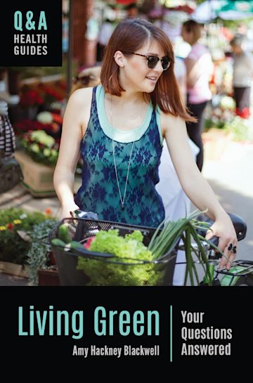 Living Green: Your Questions Answered: Q&A Health Guides Amy Hackney ...