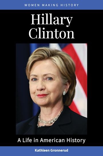 Hillary Clinton: A Life in American History: Women Making History ...