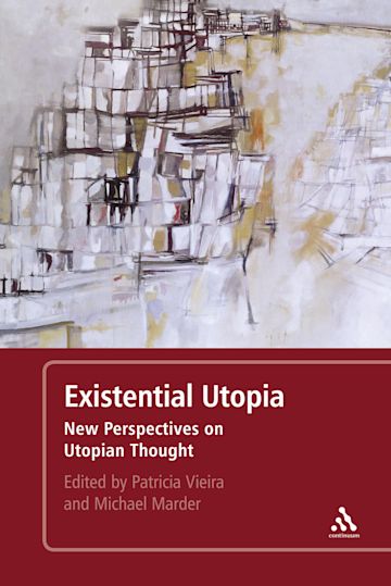 Existential Utopia: New Perspectives on Utopian Thought: Michael Marder ...