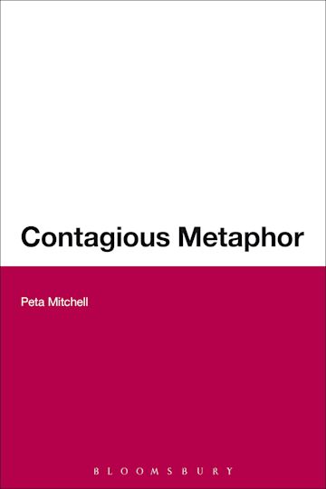 Contagious Metaphor: : Peta Mitchell: Bloomsbury Academic