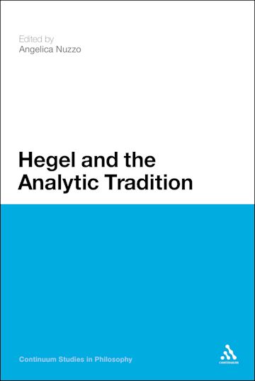 Hegel and the Analytic Tradition: : Continuum Studies in Philosophy ...