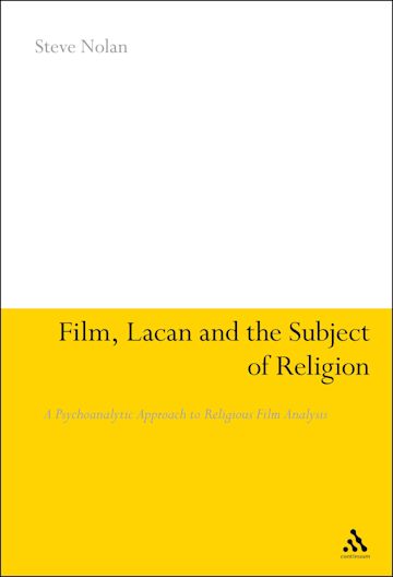Film, Lacan and the Subject of Religion: A Psychoanalytic Approach to ...