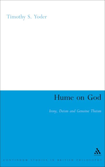 Hume on God: Irony, Deism and Genuine Theism: Continuum Studies in ...