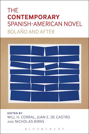 The Contemporary Spanish-American Novel: Bolano and After: Will H ...