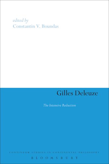 Gilles Deleuze: The Intensive Reduction: Continuum Studies in ...