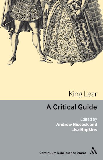 King Lear: A critical guide: Continuum Renaissance Drama Guides Andrew ...