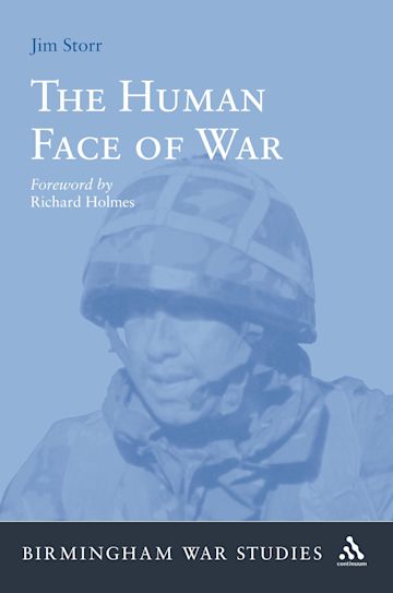 The Human Face of War: : Birmingham War Studies Jim Storr Continuum
