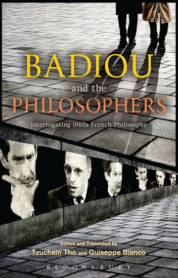 Badiou and the Philosophers: Interrogating 1960s French Philosophy ...