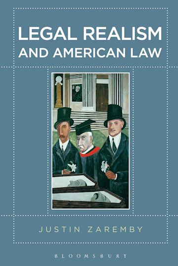Legal Realism and American Law: : Justin Zaremby: Bloomsbury Academic