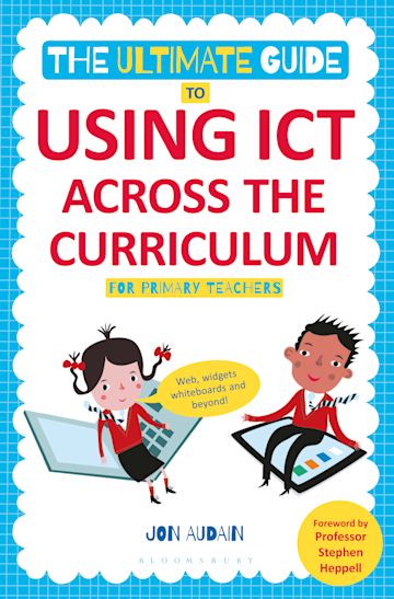 The Ultimate Guide to Using ICT Across the Curriculum (For Primary ...