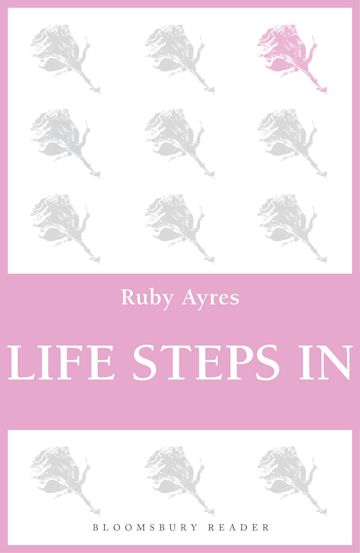 Life Steps In: : Ruby M. Ayres: Bloomsbury Reader