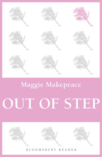 Out of Step: : Maggie Makepeace: Bloomsbury Reader