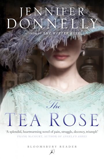 The Tea Rose: : Rose Trilogy Jennifer Donnelly Bloomsbury Reader