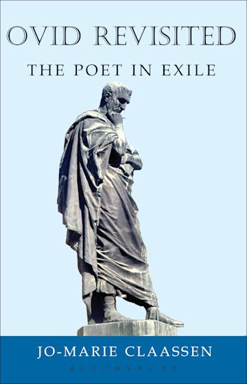 Ovid Revisited: The Poet in Exile: Jo-Marie Claassen: Bloomsbury Academic