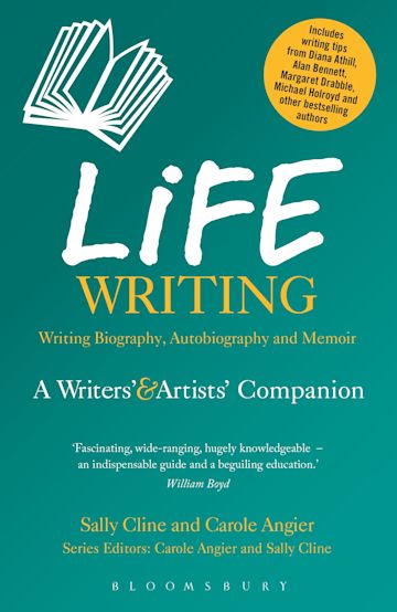 Life Writing: A Writers' and Artists' Companion: Writers’ and Artists ...