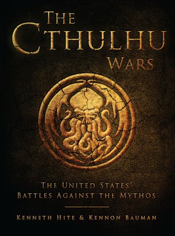 The Cthulhu Wars: The United States’ Battles Against the Mythos: Dark ...