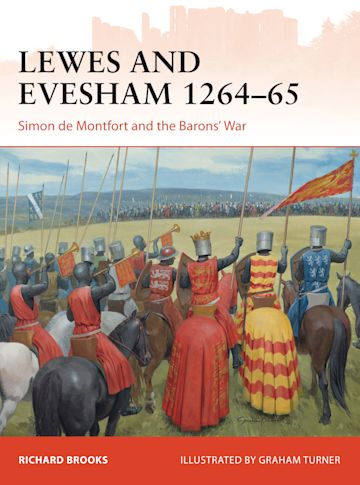 Lewes and Evesham 1264–65: Simon de Montfort and the Barons' War ...
