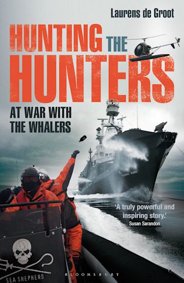 Hunting the Hunters: At War with the Whalers: Laurens de Groot: Adlard ...