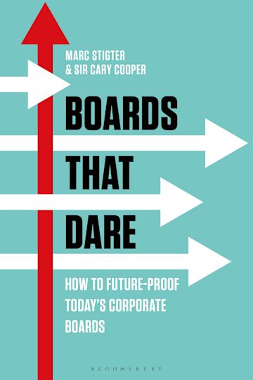 Boards That Dare: How to Future-proof Today's Corporate Boards: Marc ...