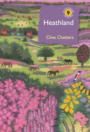 Heathland: : British Wildlife Collection Clive Chatters Bloomsbury Wildlife